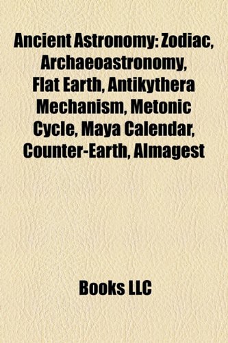 Ancient astronomy: Zodiac, Archaeoastronomy, Flat Earth, Antikythera ...