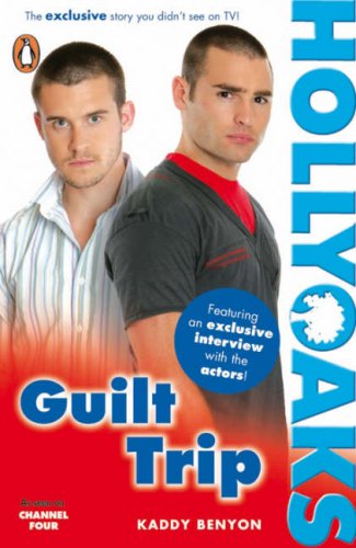 Hollyoaks: Guilt Trip: Amazon.co.uk: Benyon, Kaddy: 9780141322070: Books