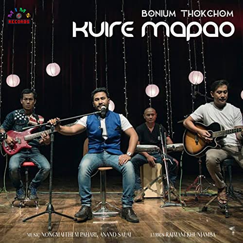 Play Kuire Mapao by Bonium Thokchom on Amazon Music