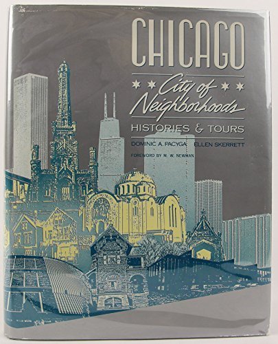 Chicago, City of Neighborhoods: Histories & Tours by Dominic A. Pacyga ...