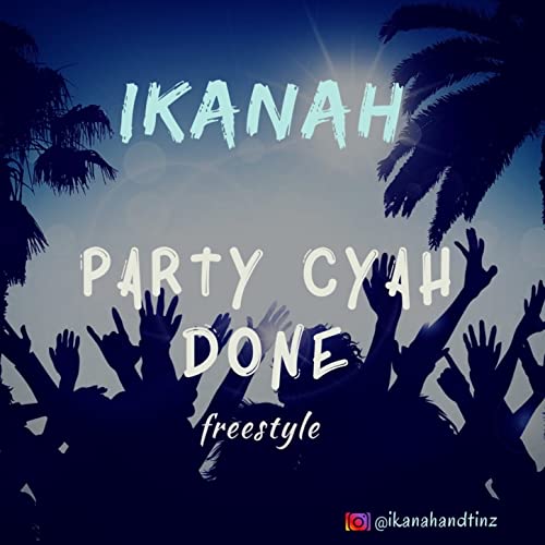 Play Party Cyah Done by Ikanah on Amazon Music