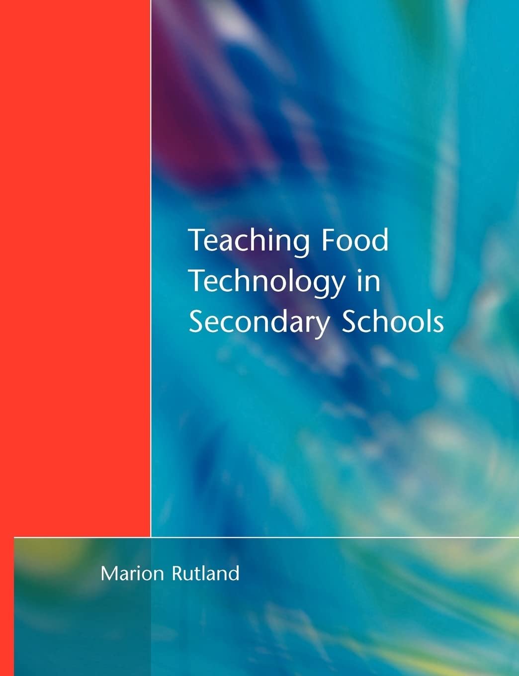 Teaching Food Technology in Secondary School: Amazon.co.uk: Rutland ...