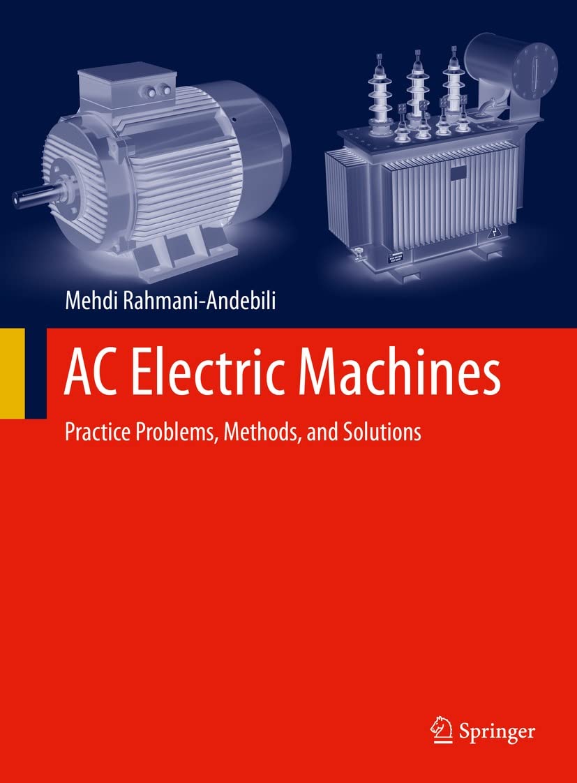 AC Electric Machines: Practice Problems, Methods, and Solutions ...