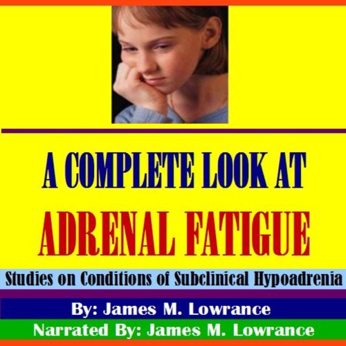 A Complete Look at Adrenal Fatigue: Studies on Conditions of ...
