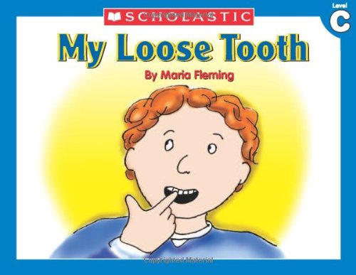 My Loose Tooth (Little Leveled Readers, Level C): FLEMING, MARIA: 9780439586719: Amazon.com: Books