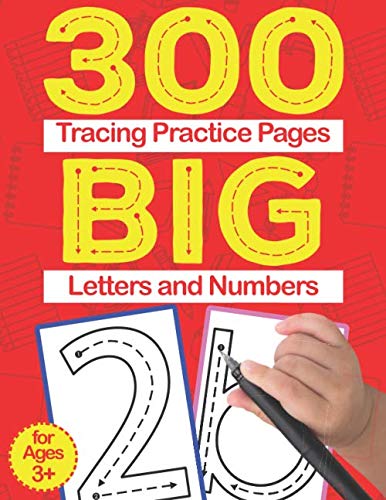 300 Tracing Practice Pages: Big Letters and Numbers: Lots and Lots of ...