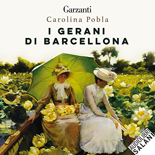 I gerani di Barcellona (Edizione Audible): Carolina Pobla, Stefania ...