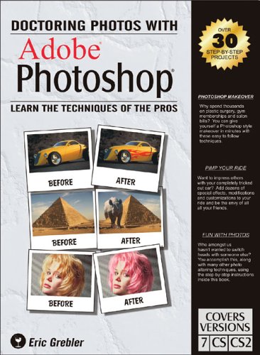 Doctoring Photos with Adobe Photoshop: Learn the Techniques of the Pros ...