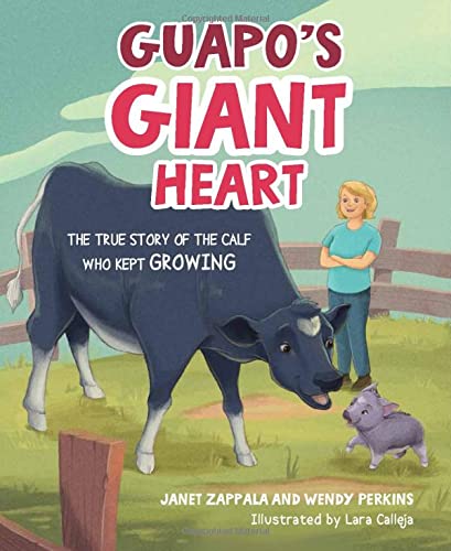 Guapo's Giant Heart: The True Story of the Calf Who Kept Growing ...