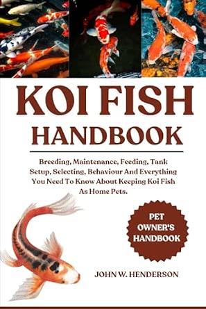 Koi Fish Handbook: Breeding, Maintenance, Feeding, Tank Setup ...