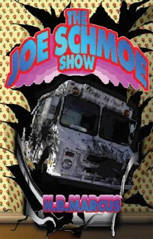 The Joe Schmoe Show: Marcus, H. B.: 9781413702873: Amazon.com: Books