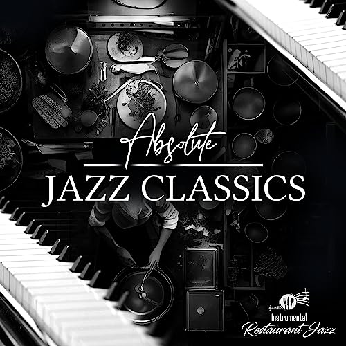Play Absolute Jazz Classics by Instrumental Restaurant Jazz on Amazon Music