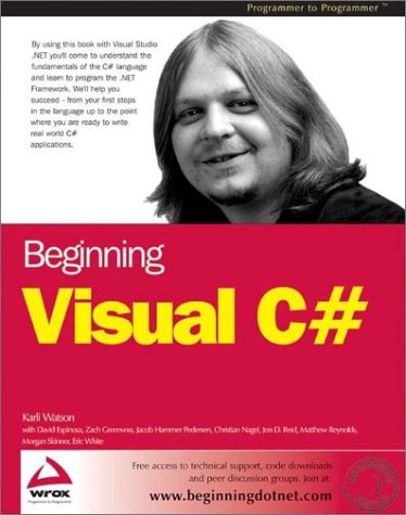 Beginning Visual C# (Programmer to Programmer): Wrox Author Team, Cornes, Ollie, Nagel ...