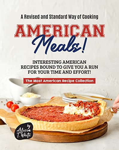A Revised and Standard Way of Cooking American Meals!: Interesting ...