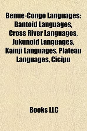 Benue-Congo Languages: Bantoid Languages : LLC, Books: Amazon.fr: Livres