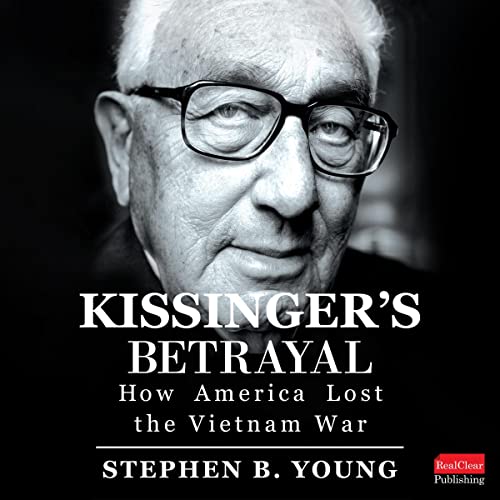 Amazon.com: Kissinger’s Betrayal: How America Lost the Vietnam War ...