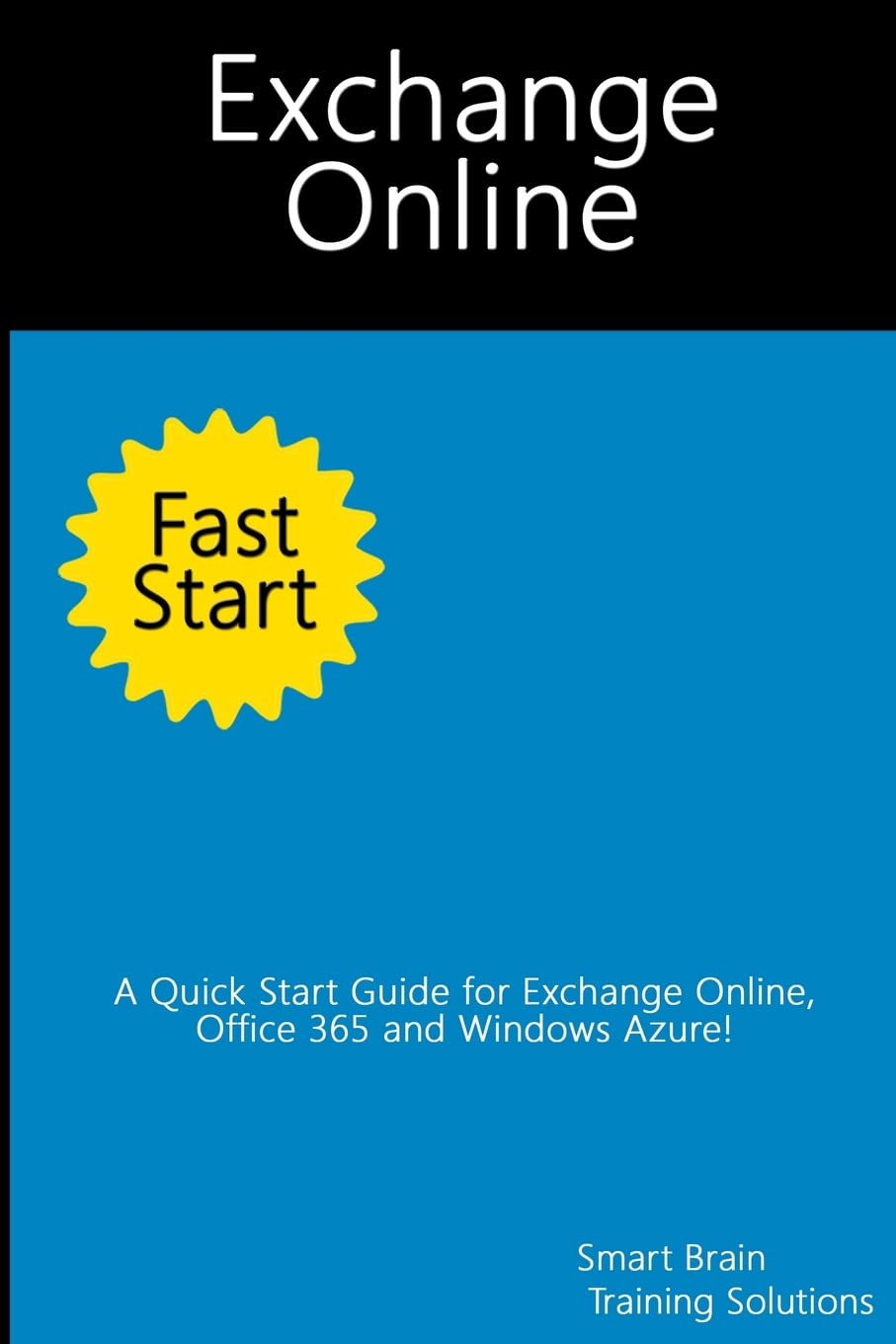 Exchange Online Fast Start: A Quick Start Guide for Exchange Online ...
