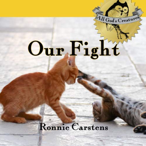 Our Fight (All God's Creatures) : Carstens, Ronnie: Amazon.in: Books