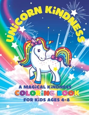 Unicorn Kindness: A Magical Kindness Coloring Book For Kids Ages 4, 5 ...