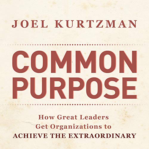 Amazon.com: Common Purpose: How Great Leaders Get Organizations to ...