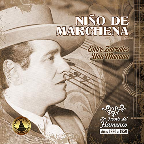 Spiele Entre Zarzales von Niño de Marchena feat. Ramón Montoya auf ...