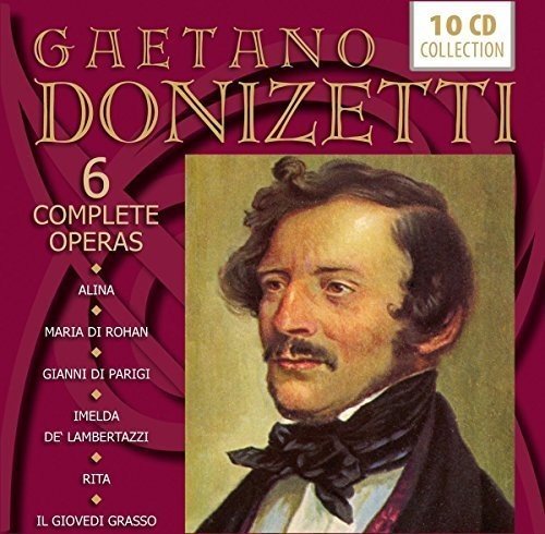 Donizetti: 6 Complete Operas - Gianni Di Parigi, Maria Di Rohan, Imelda ...