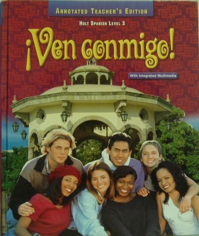 ¡Ven Conmigo! (Holt Spanish, Level 3), Annotated Teacher's Edition ...