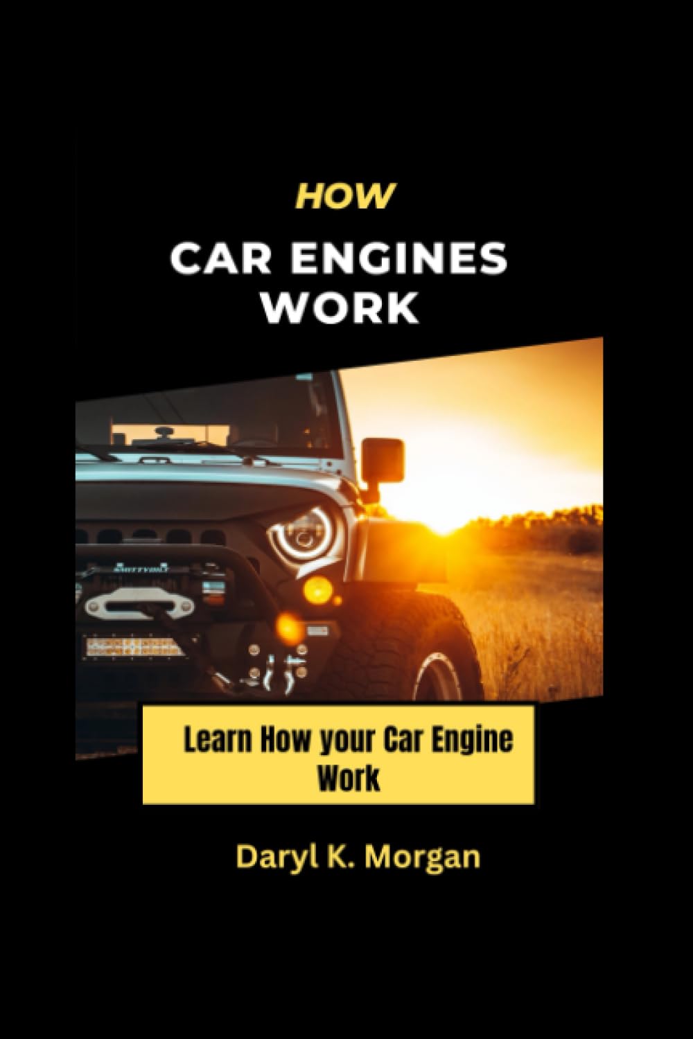 How Car Engines Work Book: Learn How Car Engines Work (Automobile Guide ...