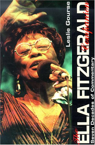 The Ella Fitzgerald Companion : Seven Decades of Commentary: Gourse ...