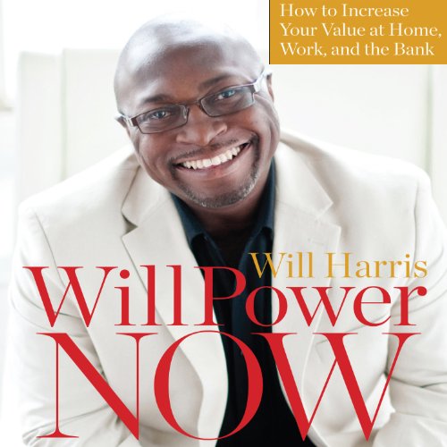 Amazon.com: WillPower Now: How to Increase Your Value at Home, Work, and the Bank (Audible Audio ...