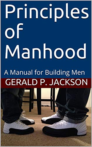 Principles of Manhood: A Manual for Building Men eBook : Jackson ...