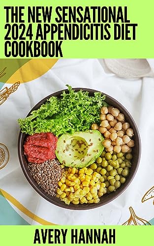Amazon.com: The New Sensational 2024 Appendicitis Diet Cookbook ...