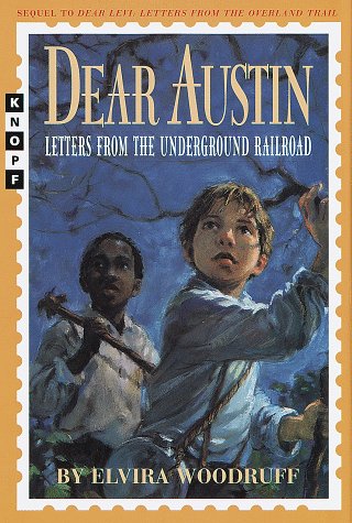 Dear Austin: Letters from the Underground Railroad: Woodruff, Elvira ...