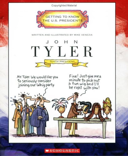 John Tyler: Tenth President 1841-1845 (Getting to Know the US ...