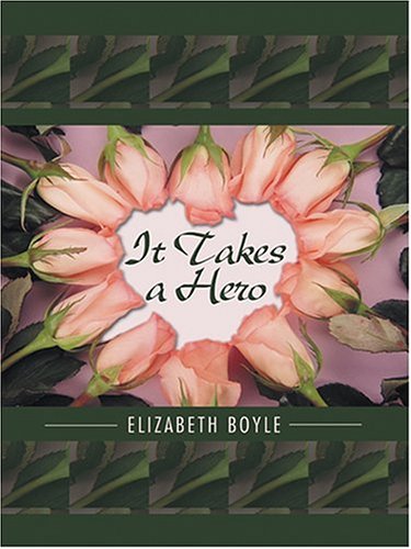 Amazon.com: It Takes A Hero: 9780786270033: Elizabeth Boyle: Books
