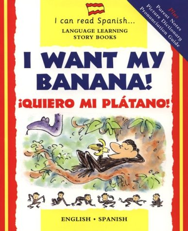 I Want My Banana! Quiero Mi Platano! (I Can Read Spanish Language ...