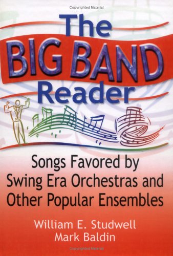 The Big Band Reader: Songs Favored by Swing Era Orchestras and Other ...
