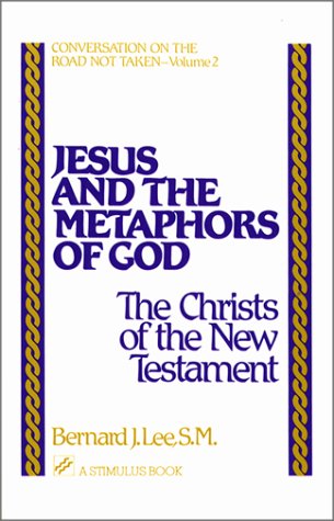 Jesus and the Metaphors of God: The Christs of the New Testament ...