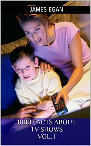 1000 Facts about TV Shows Vol. 1 - Kindle edition by Egan, James ...