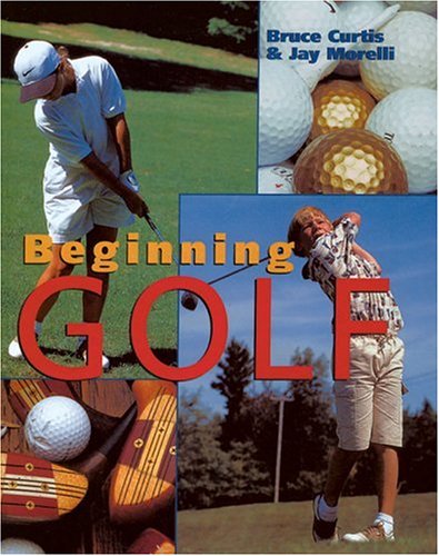 Beginning Golf: Curtis, Bruce, Morelli, Jay: 9780806949703: Amazon.com ...