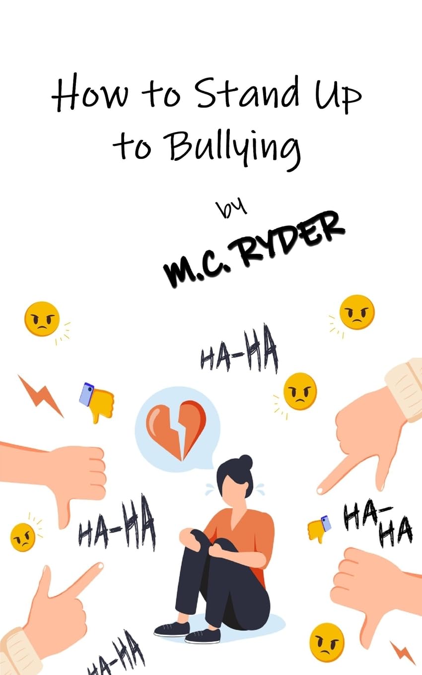 Amazon.com: How to Stand Up to Bullying: 9798988507406: Ryder, M C: Books