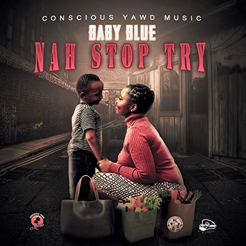Écouter Nah Stop Try par Baby Blue sur Amazon Music Unlimited