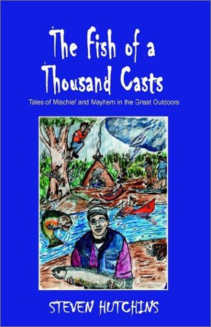 Amazon.com: The Fish of a Thousand Casts: 9781401054915: Hutchins ...