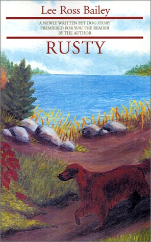 Rusty: Bailey, Lee Ross: 9781401000417: Amazon.com: Books