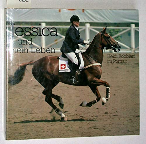 Jessica und mein Leben. Heidi Robbiani im Portrait : Berthold Redlich ...