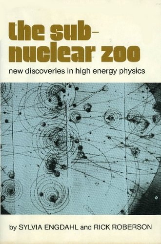 The Subnuclear Zoo: New Discoveries in High Energy Physics: Sylvia ...