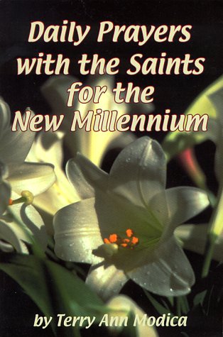 Daily Prayers with the Saints for the New Millennium: Terry Ann Modica ...