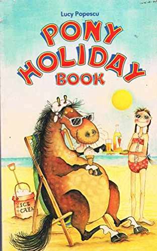 Pony Holiday Book (The Dragon Books): Lucy Popescu: 9780583304207 ...