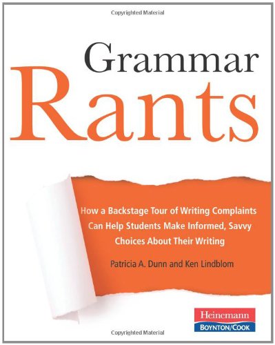 Grammar Rants: How a Backstage Tour of Writing Complaints Can Help ...