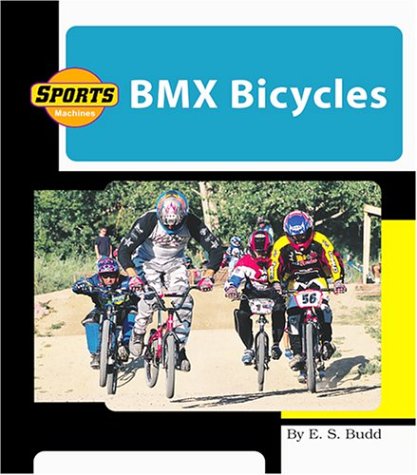 Bmx Bicycles (Machines at Work): Budd, E. S.: 9781592961610: Amazon.com ...
